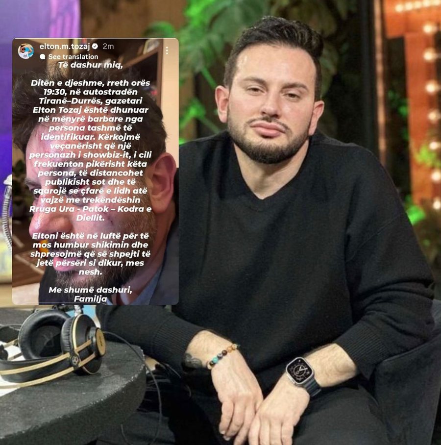 Dhunohet barbarisht Elton Tozaj, familja akuzon vajzën e showbizit ...